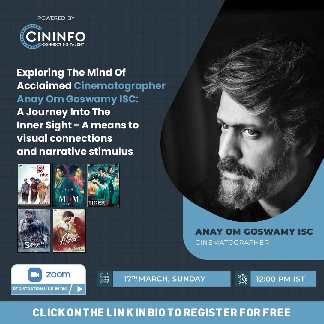 Exploring The Mind Of Acclaimed Cinematographer Anay Om Goswamy ISC: A ...